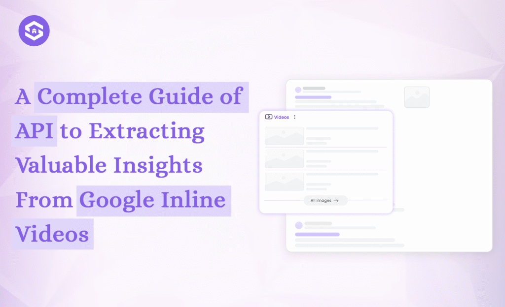 Extract Insights from Google Inline Videos Like a Pro - SERPHouse