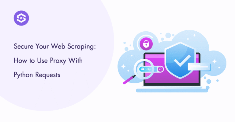How to Set Up Proxies With Python Requests for Secure Scraping
