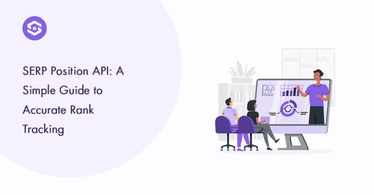 What Are SERP API Fundamentals and Why Should You Care?