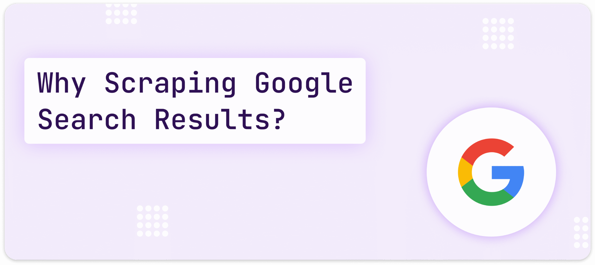 Beginner's Guide to Scraping Google Search Results