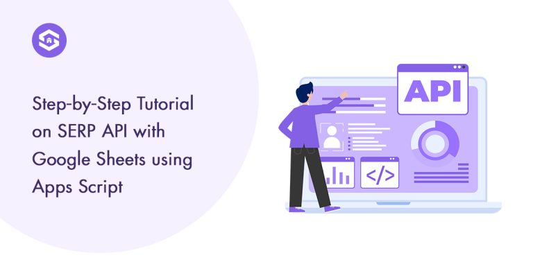 Run SERP API with Google Sheets using Apps Script
